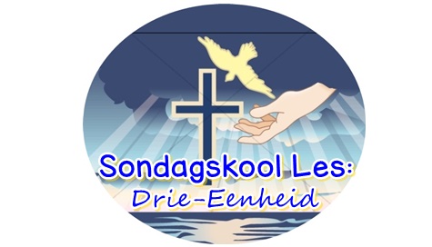 Sondagskool les: Drie-Eenheid Snr.