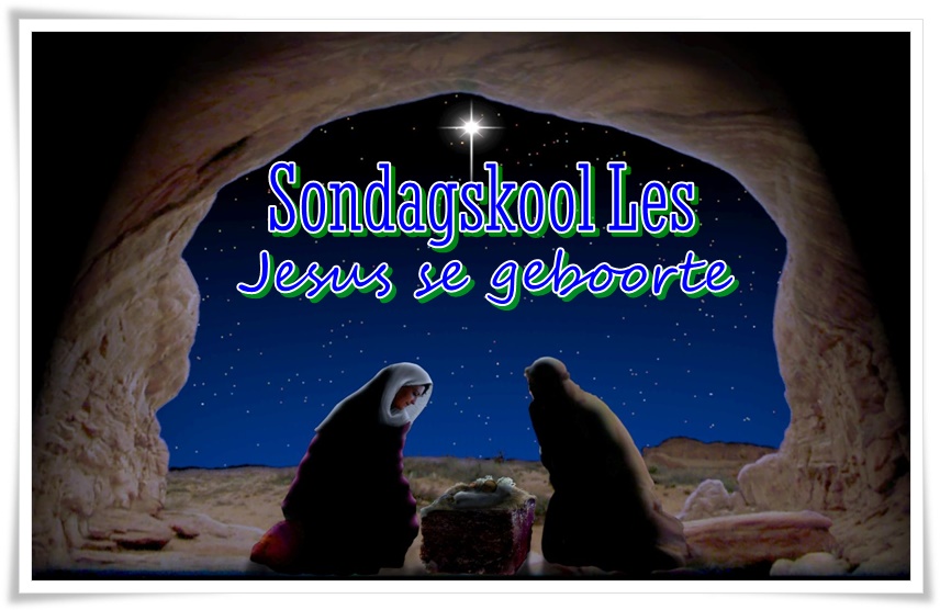 Sondagskool les: Jesus se geboorte Snr.