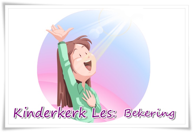 Kinderkerk Les: Bekering