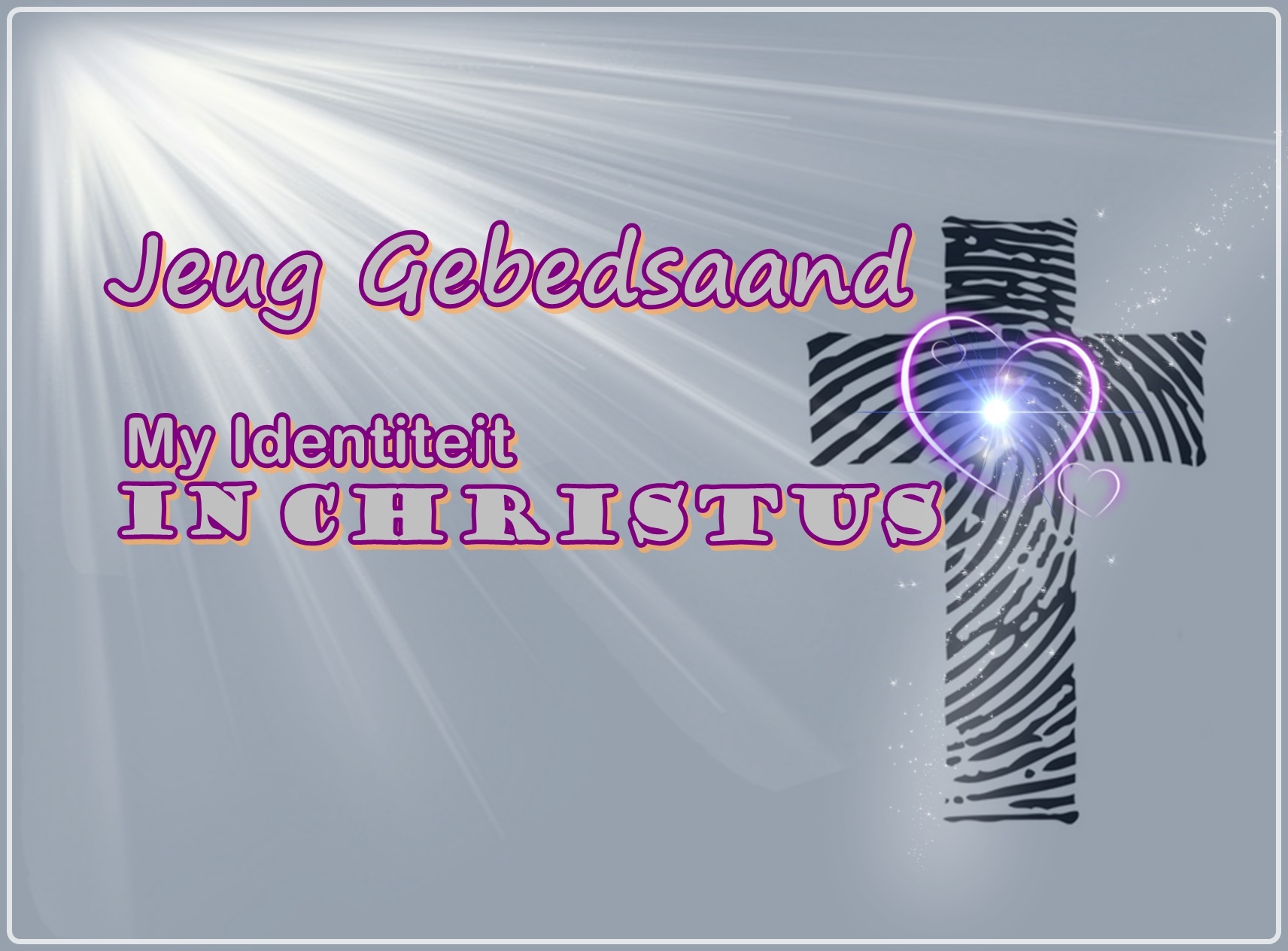 Jeug Gebedsaand: My Identiteit in Christus
