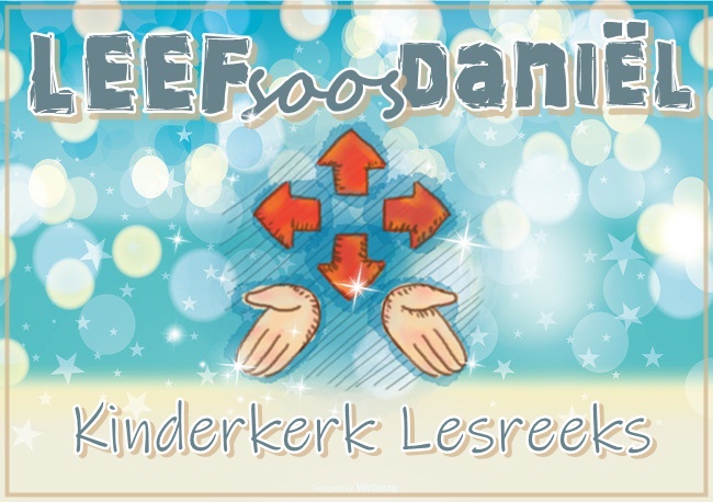 Kinderkerk Lesreeks: Leef soos Daniël