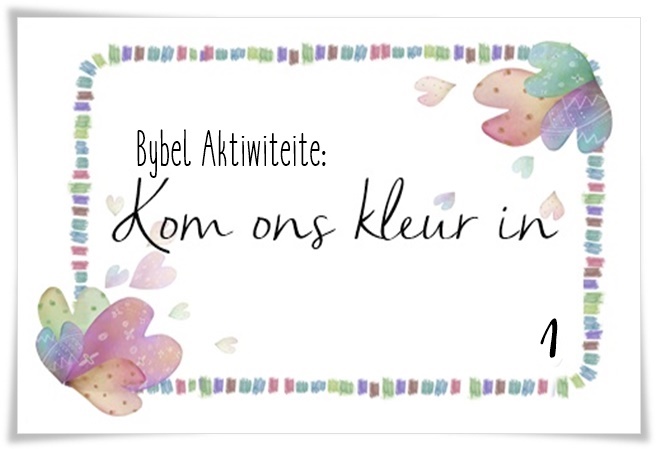 Bybel Aktiwiteite: Kom ons Kleur in 1