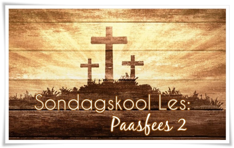 Sondagskool Les: Paasfees 2