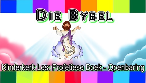 Kinderkerk Les: 19. Die Bybel – Nuwe Testament – Profetiese Boek ...
