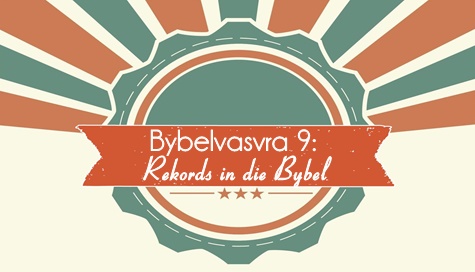 Bybelvasvra 9: Rekords in die Bybel