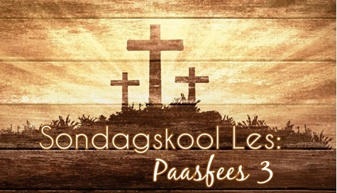 Sondagskool Les: Paasfees 3