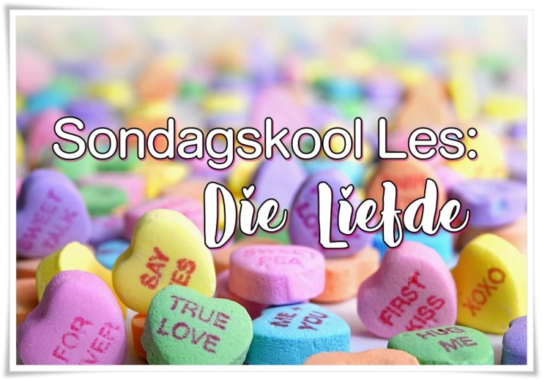 Sondagskool Les: Die Liefde