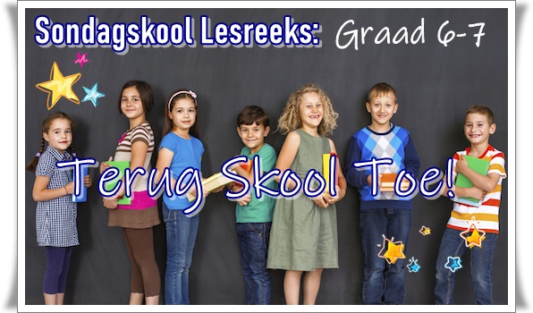 Sondagskool Lesreeks: Terug Skool toe!