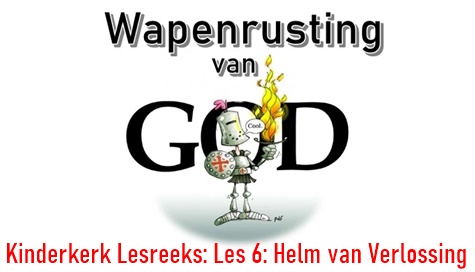 Kinderkerk Les: 6. Wapenrusting – Helm van Verlossing