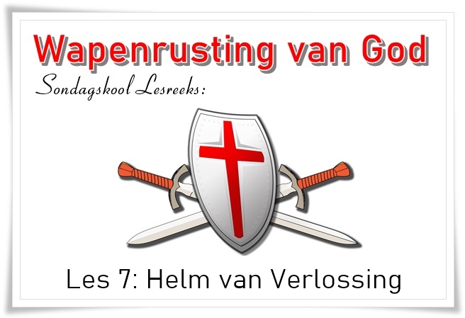 Sondagskool Les: 7. Wapenrusting – Helm van Verlossing