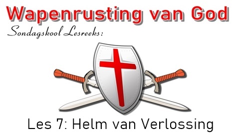 Sondagskool Les: 7. Wapenrusting – Helm van Verlossing