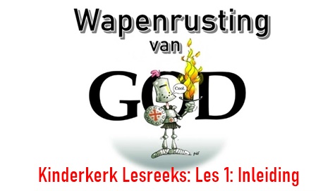 Kinderkerk Les: 1. Wapenrusting – Inleiding