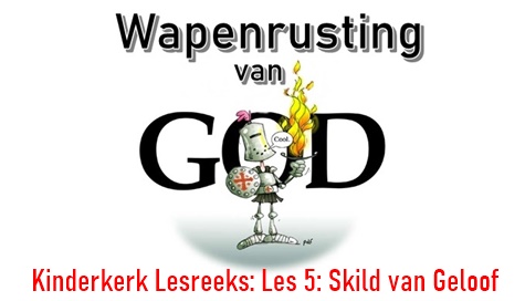 Kinderkerk Les: 5. Wapenrusting – Skild van Geloof